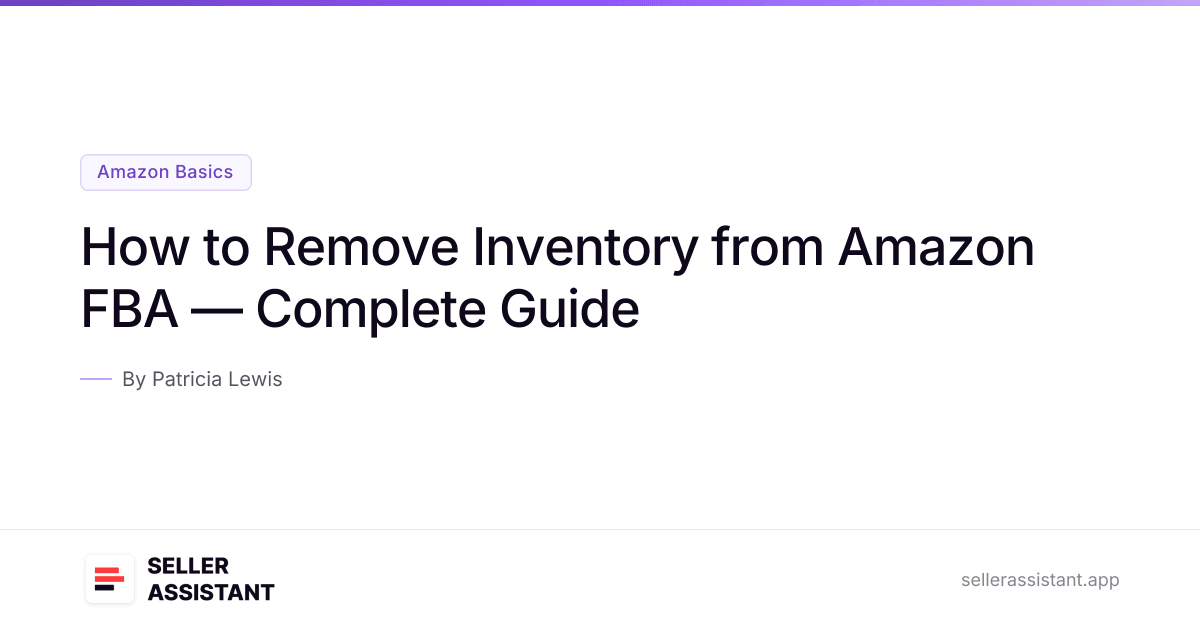 How to Remove Inventory from Amazon FBA — Complete Guide | Seller ...