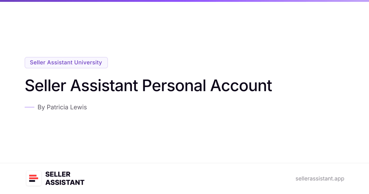 Seller Assistant Personal Account | Seller Assistant Blog